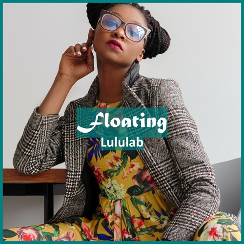 Stream Floating by Lululab | Listen online for free on SoundCloud