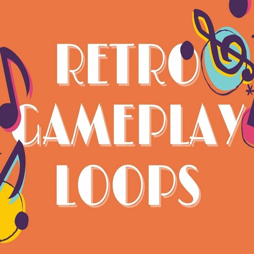 Stream Retro Gameplay Loops by Background Sounds | Listen online for ...