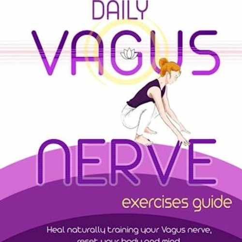 Stream [@ Daily Vagus Nerve Exercises Guide, Heal Naturally Training ... Stream [@ Daily Vagus Nerve Exercises Guide, Heal Naturally Training ...