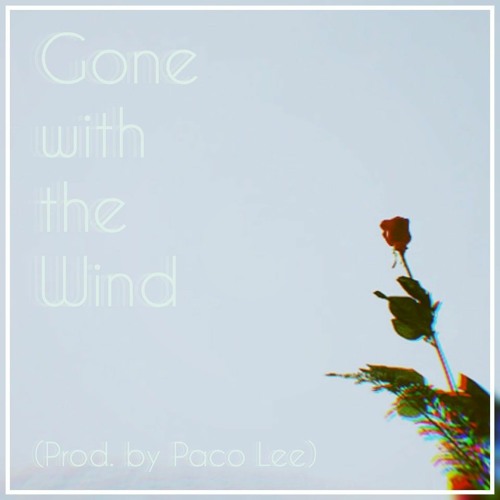 Stream Gone with the Wind (Prod. by Paco Lee) by Mak'ila | Listen ...