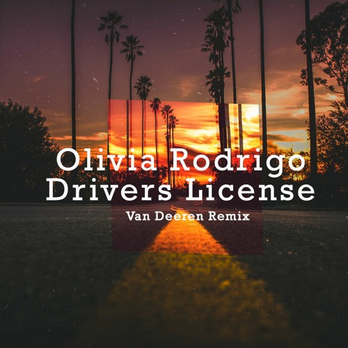 Stream drivers license - remix by Van Deeren | Listen online for free ...