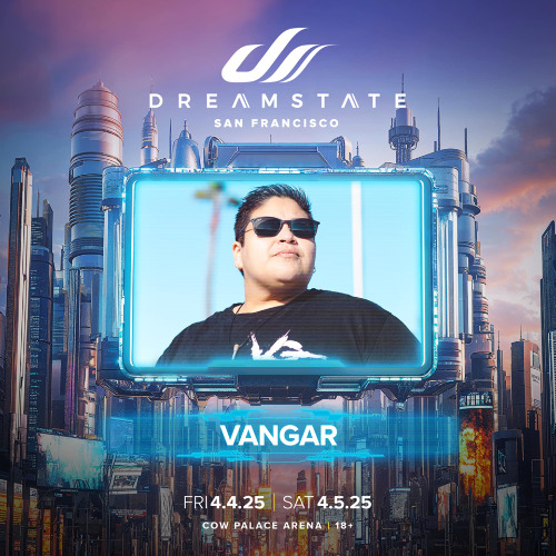 Vangar @ The Dream Stage, Dreamstate San Francisco, Cow Palace Arena ...