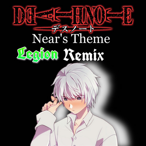 Stream Death Note-Near Theme(Legion Remix) by Legioq.ronaldu | Listen ...