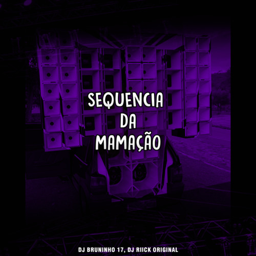 Stream SEQUENCIA DA MAMAÇÃO by DJ BRUNINHO 17 | Listen online for free ...