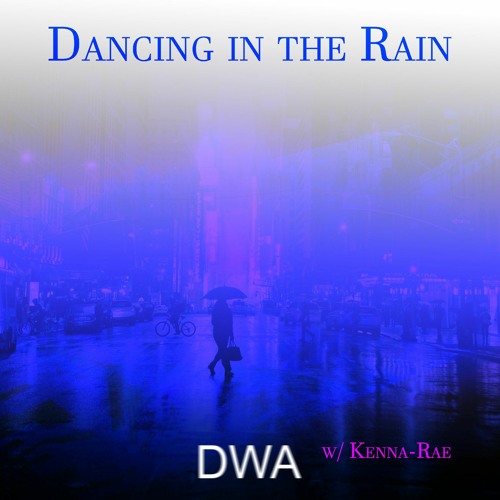 Stream KRAE- 'DANCING IN THE RAIN' DREAMING WHILE AWAKE COLLAB by Kenna ...