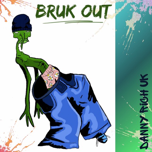 Stream Bruk Out by Danny Rich UK | Listen online for free on SoundCloud