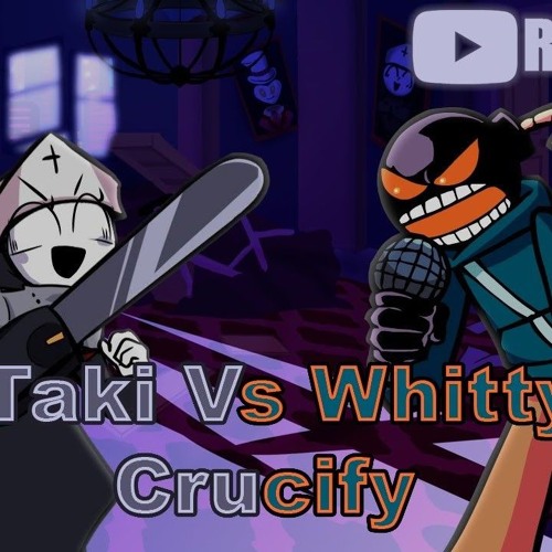Stream FNF Crucify but it's Whitty vs Taki [Ruvstyle Cover] by Blue the ...