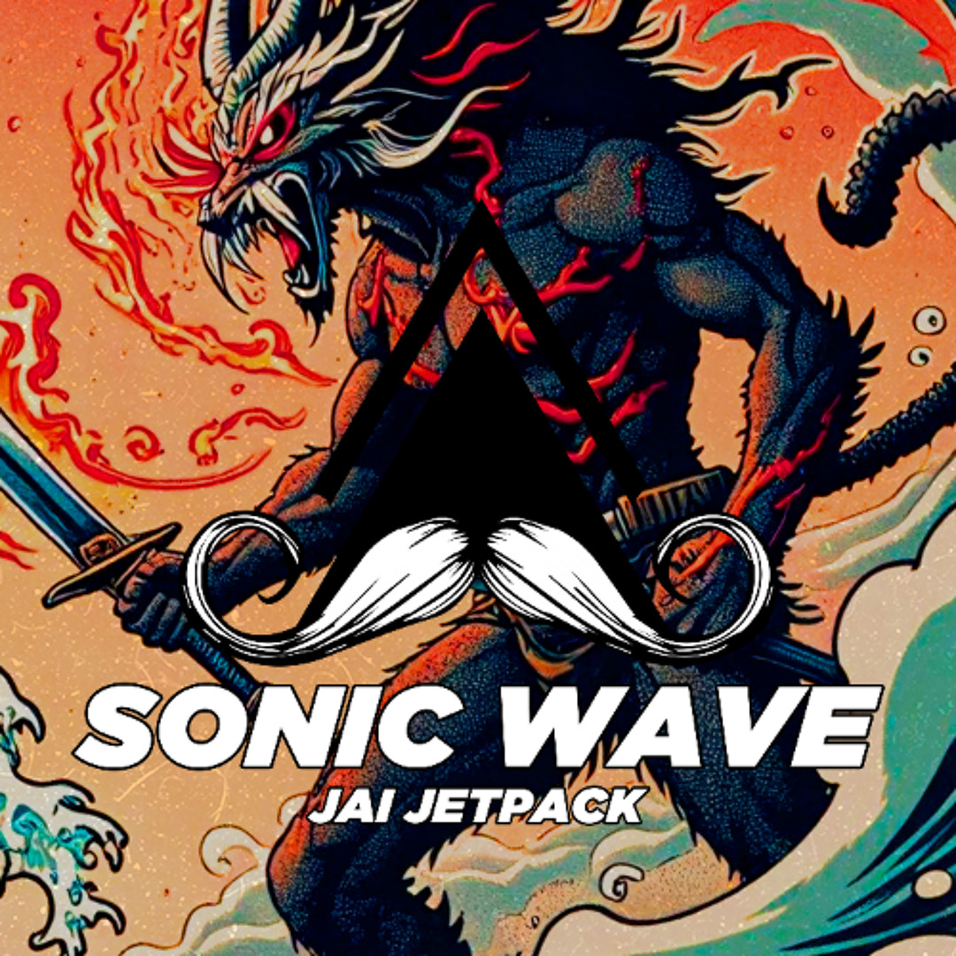 Stream Jai Jetpack - Sonic Wave (Original Mix) [MUSTACHE CREW RECORDS ...