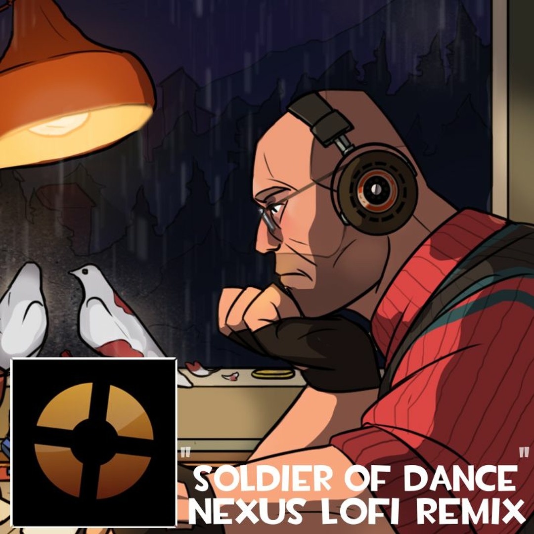 Stream [TF2 Lo - Fi] NEXUS - "Soldier Of Dance" by LukeTheIdiot ...