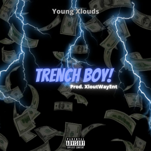 Stream Trench Boy! (Prod. XloutWayEnt) by Young Xlouds (@youngxlouds ...