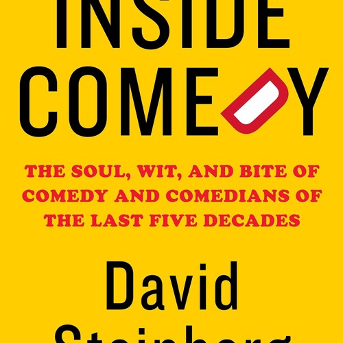 Stream episode [PDF] DOWNLOAD Inside Comedy: The Soul, Wit, and Bite of ...