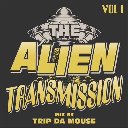 Stream The Alien Transmission Vol 1 by TripDaMouse | Listen online for ...