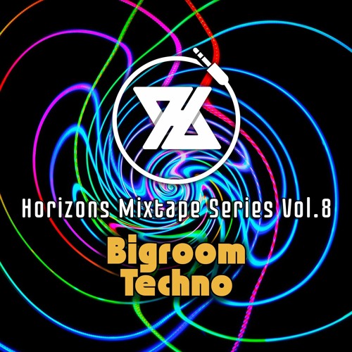 Stream Horizons Mixtape Series Vol.8 | Bigroom Techno by Horizon '21 ...
