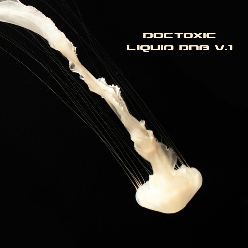 Stream DocToxic - Liquid DnB v.1 by DocToxic | Listen online for free on SoundCloud