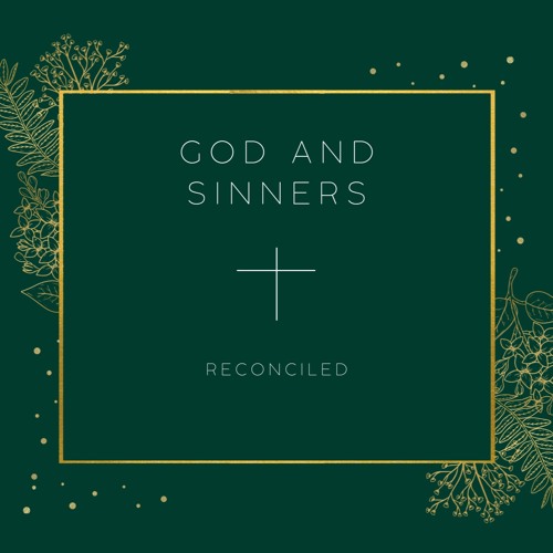 Stream God and Sinners Reconciled (Christmas 2022) - Part 1 by ...