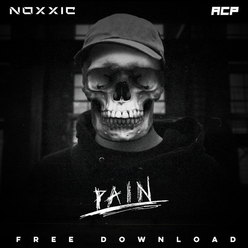 Stream NOXXIC & ACP - PAIN (FREE DOWNLOAD) by NOXXIC | Listen online ...