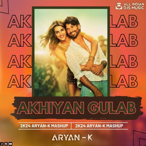 Stream AKHIYAN GULAB - MITRAZ - ARYAN-K MASHUP by Aryan-k Music ...