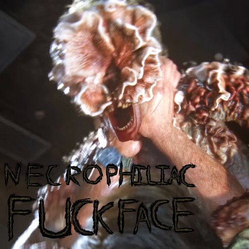 Stream Necrophiliac Fuckface | Listen to Necrophiliac Fuckface playlist ...