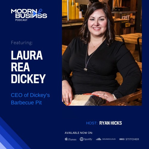 Stream episode Laura Rea Dickey, CEO of Dickey's Barbecue Pit by Modrn ...