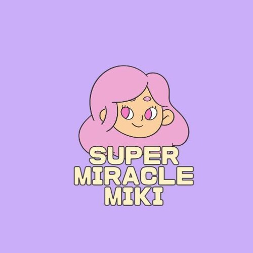 Stream The Magic Words By Super Miracle Miki Listen Online For Free On Soundcloud