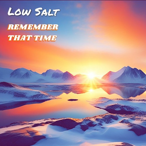 Stream Remember That Time by Low Salt | Listen online for free on ...
