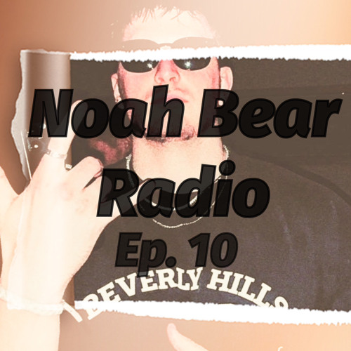 Stream Noah Bear Radio Ep. 10 by Noah Bear | Listen online for free on ...