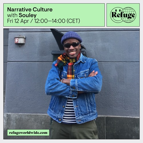 Stream Narrative Culture - Souley - 12 Apr 2024 by Refuge Worldwide ...