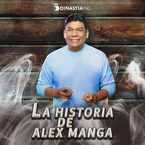 Stream Alex Manga | Listen to La Historia de Alex Manga playlist online ...