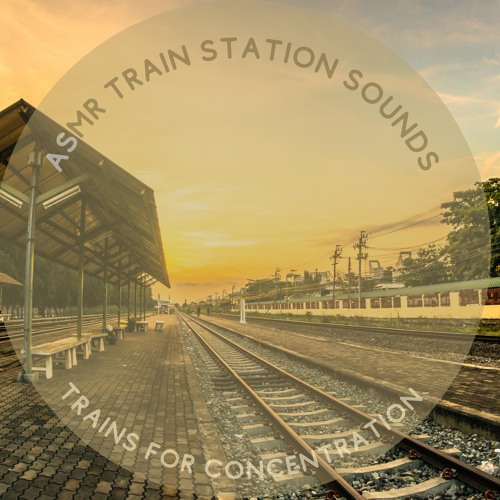 Stream Smooth Running Trains by ASMR Train Station Sounds | Listen online for free on SoundCloud
