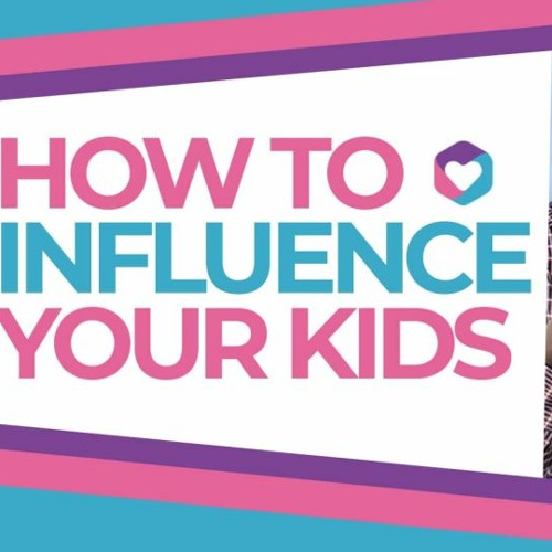 Stream How To Influence Your Kids by Felixharcourtministries | Listen ...