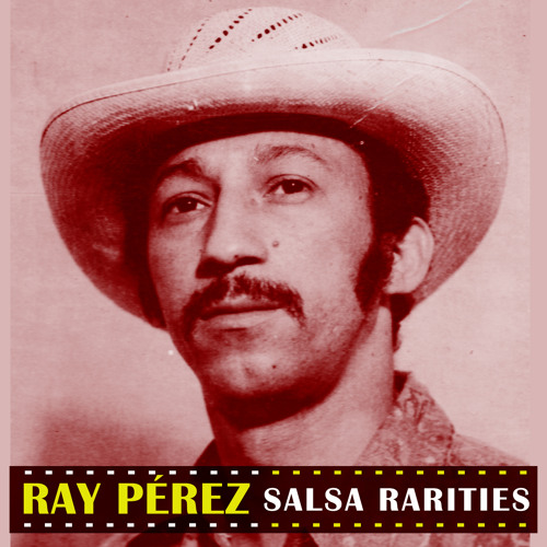 Stream Ray Perez | Listen to Salsa Rarities playlist online for free on ...