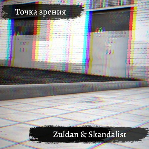 Stream Zuldan (feat. Skandalist) - Точка Зрения by Zuldan | Listen ...