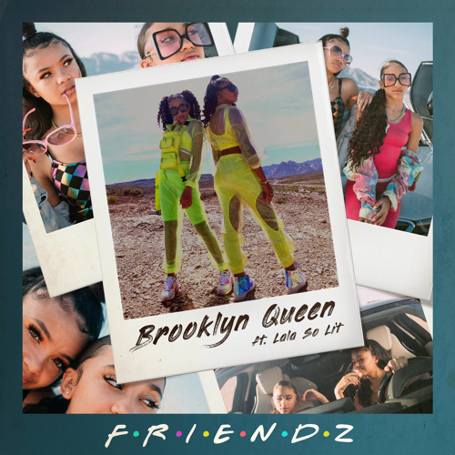 Stream Friendz (feat. Lala So Lit) by Brooklyn Queen | Listen online ...