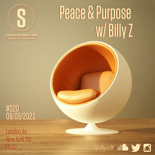Stream Peace & Purpose 020 by Billy Z 08-05-2022 by djbillyz | Listen ...