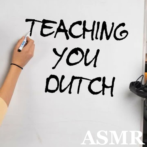 Stream Nanou ASMR | Listen to TEACHING YOU DUTCH playlist online for free on SoundCloud
