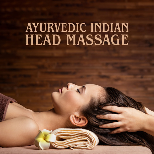 Stream Spa Music Consort | Listen to Ayurvedic Indian Head Massage ...