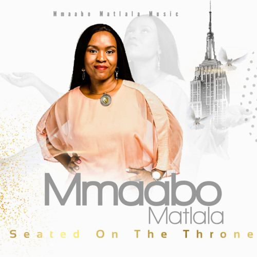 Stream Mmaabo Matlala | Listen to Seated on the Throne playlist online ...
