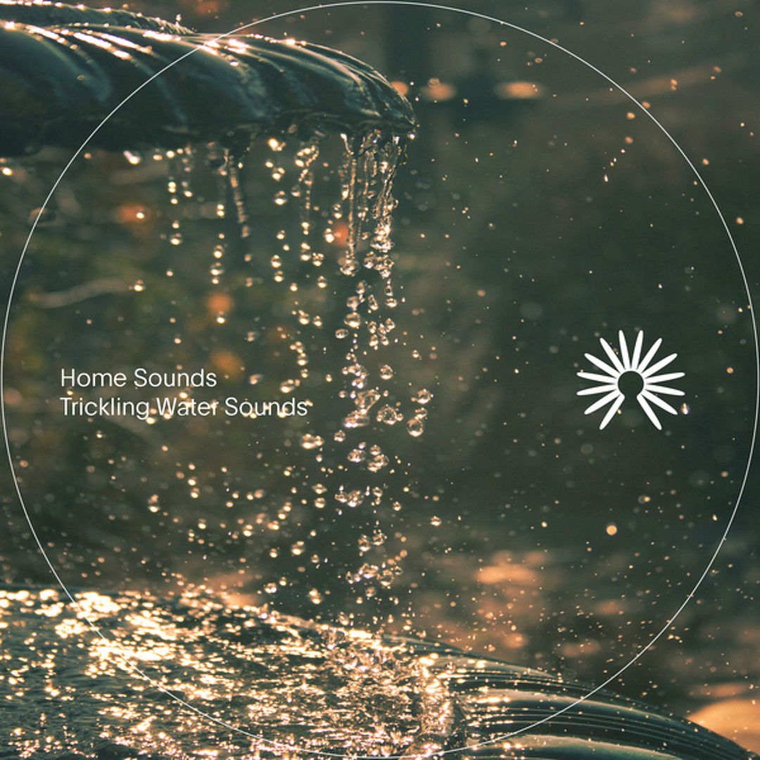 Stream Home Sounds | Listen to Trickling Water Sounds playlist online ...