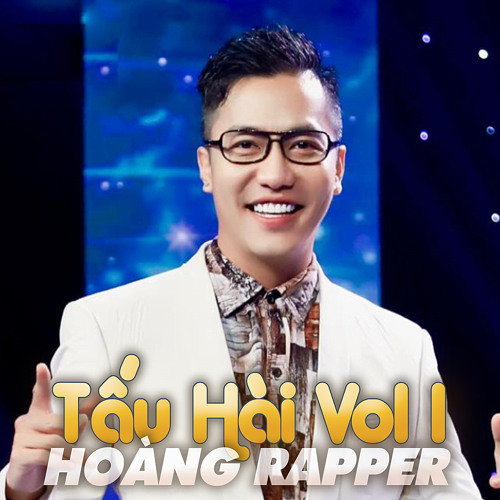 Stream Hoàng Rapper | Listen to Tấu Hài Cùng Hoàng Rapper, Vol. 1 ...