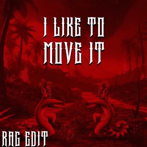 Stream *FREE DL* I LIKE TO MOVE IT (RAG EDIT) by RAG | Listen online ...