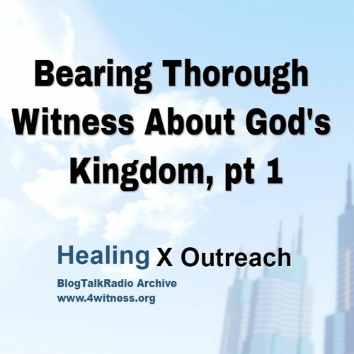 Stream 2011 - 05-23 Bearing Thorough Witness About God's Kingdom, part ...