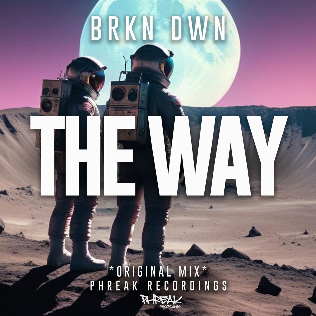 Stream BRKN DWN - The Way (Original Mix) by Phreak Recordings | Listen ...