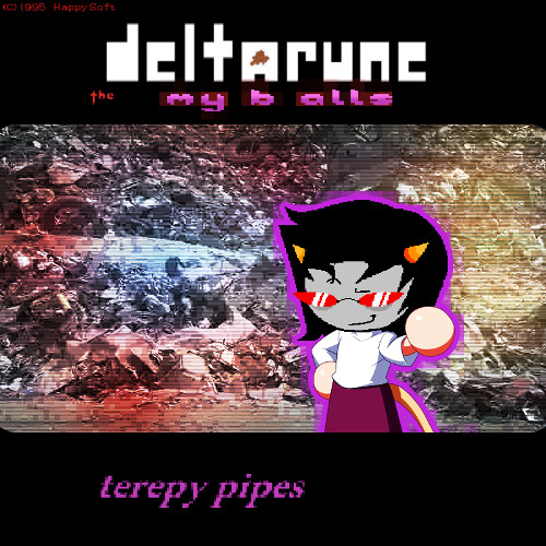 Stream terepy pipes [Deltarune: the my b alls] by geeter | Listen ...