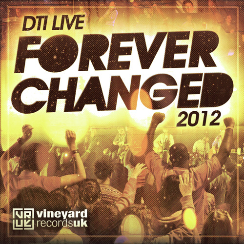 Stream Vineyard Worship | Listen to Forever Changed - DTI Live 2012 ...