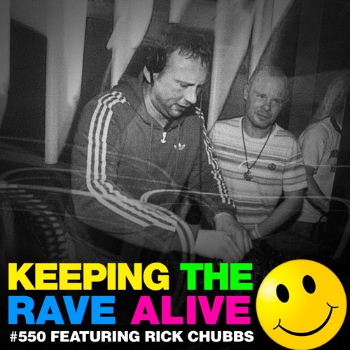 Kutski & Rick Chubbs - Keeping The Rave Alive 550 2022-10-13
