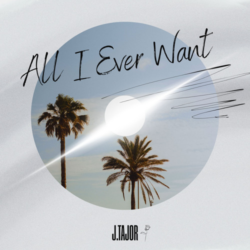 Stream All I Ever Want by J.Tajor | Listen online for free on SoundCloud