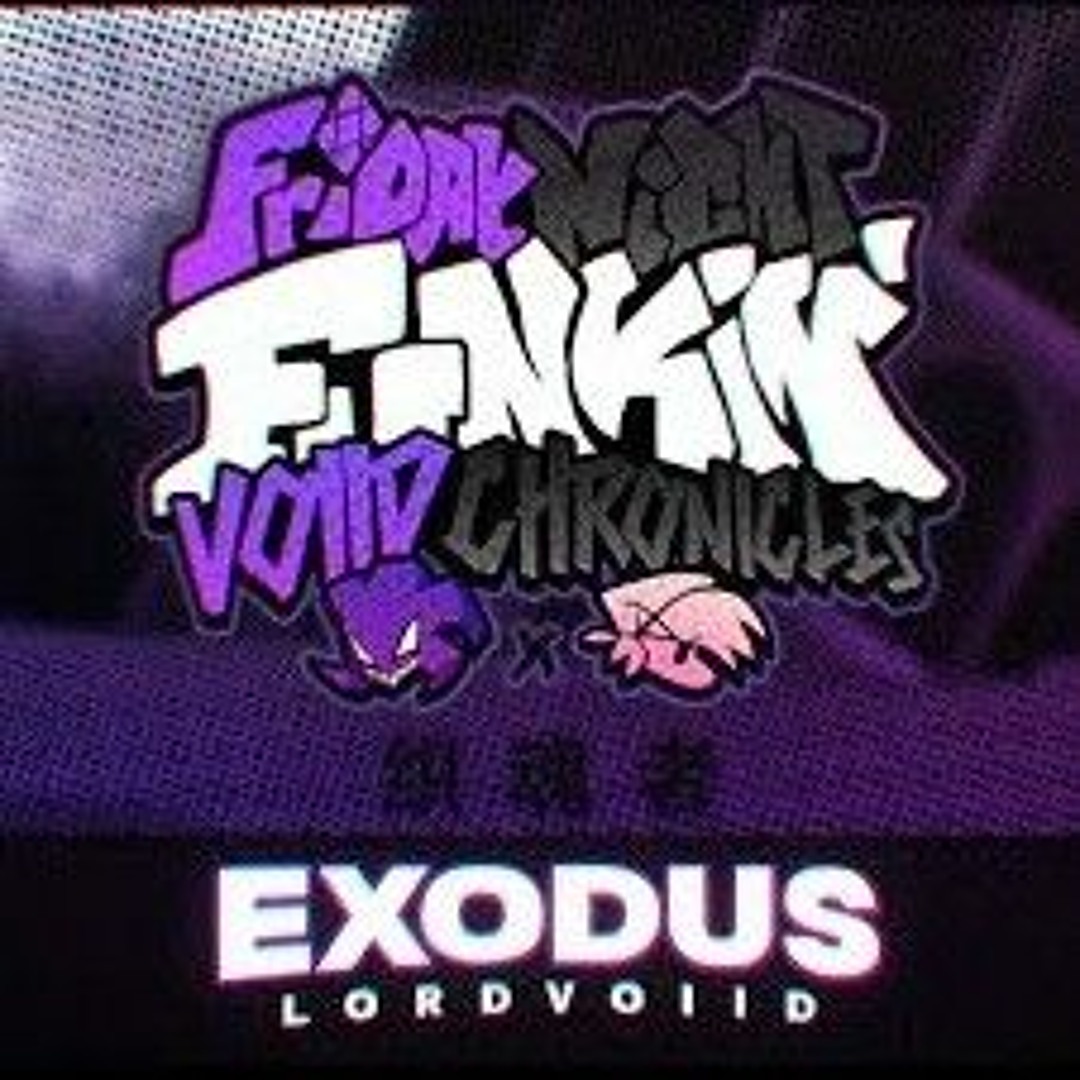 Stream EXODUS - FNF: Voiid Chronicles [ OST ] by [Limit] Havøc v2 ...