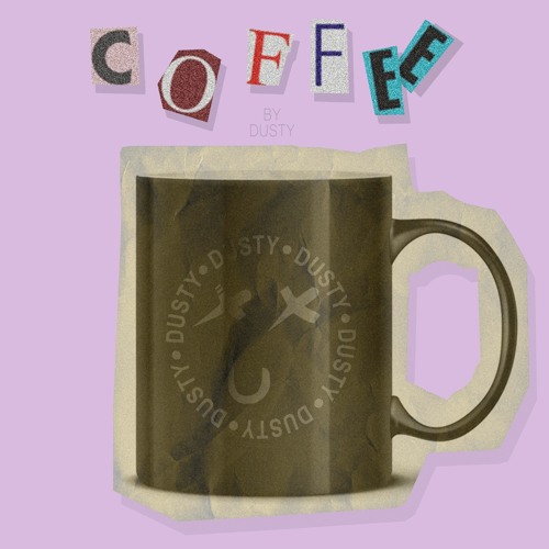 Stream Dusty - Coffee by DUSTY | Listen online for free on SoundCloud