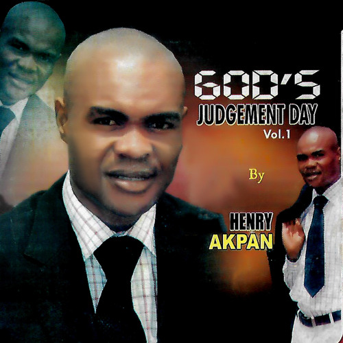 Stream Henry Akpan | Listen to GOD'S JUDGEMENT DAY Vol. 1 playlist ...