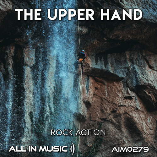 Stream All In Music | Listen to The Upper Hand - Rock Action playlist ...